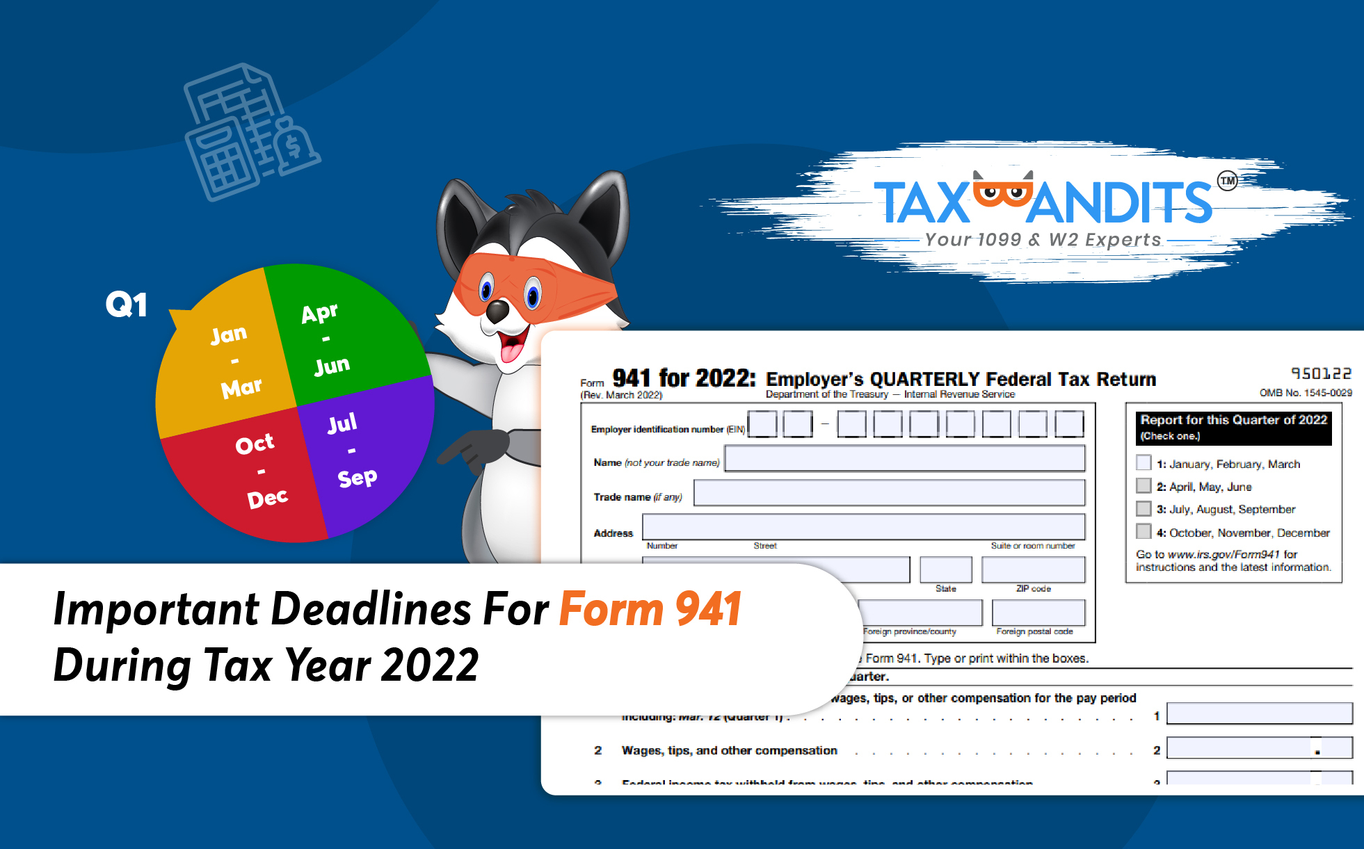 Important Deadlines For Form 941 During Tax Year 2022 – Blog – TaxBandits