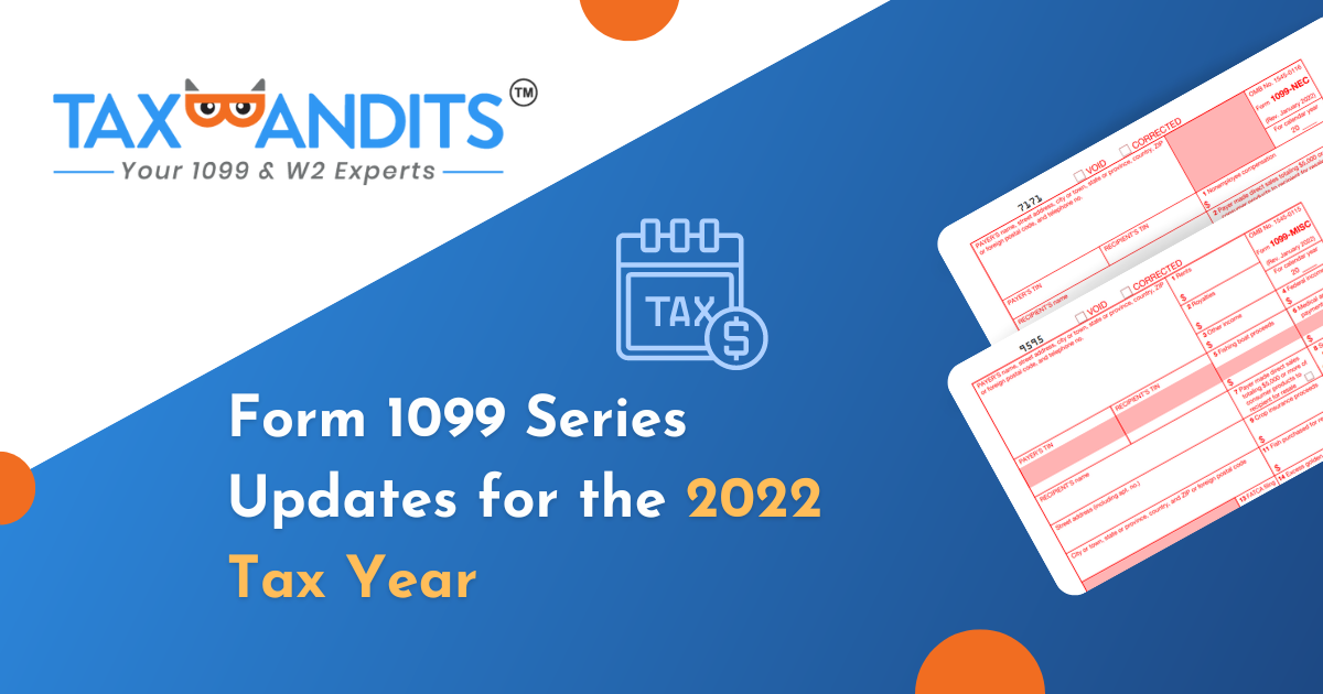 Form 1099 Series Updates for the 2022 Tax Year – Blog – TaxBandits