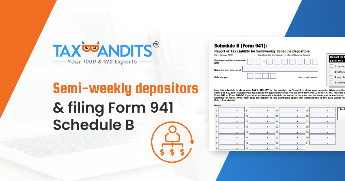 Semi-Weekly Depositors and Filing Form 941 Schedule B – Blog – TaxBandits