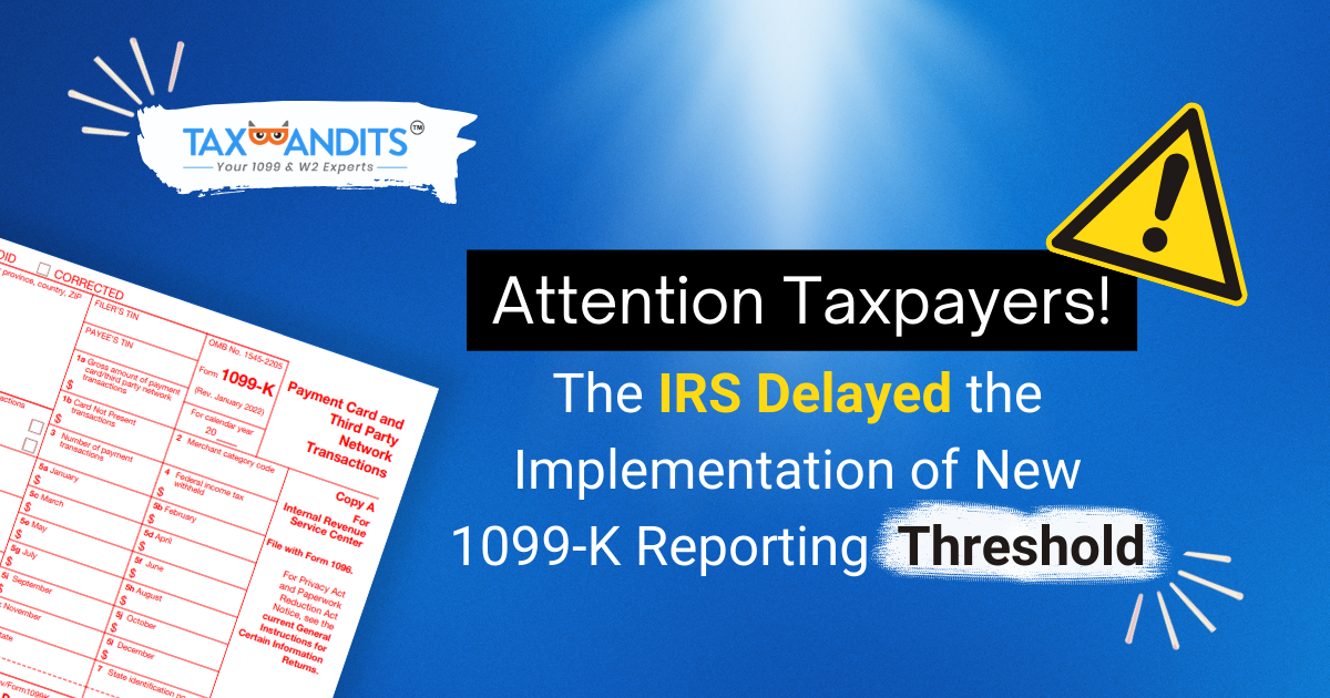 Attention Taxpayers! The IRS Delayed the Implementation of New 1099-K ...