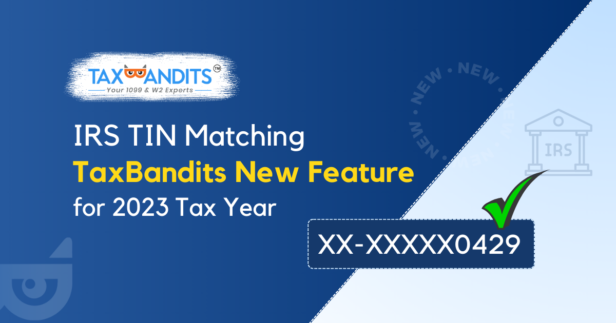 IRS TIN Matching – TaxBandits’ New Feature for the 2023 Tax Year – Blog ...