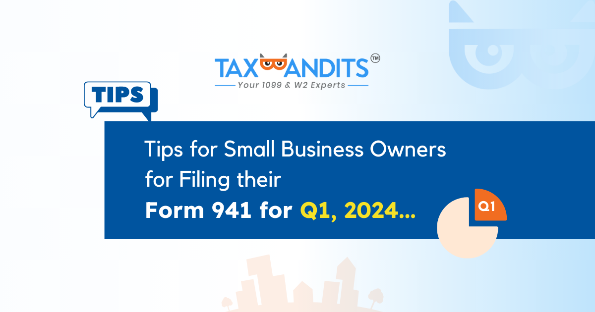 Tips for Small Business Owners for Filing their Form 941 for Q1, 2024 ...