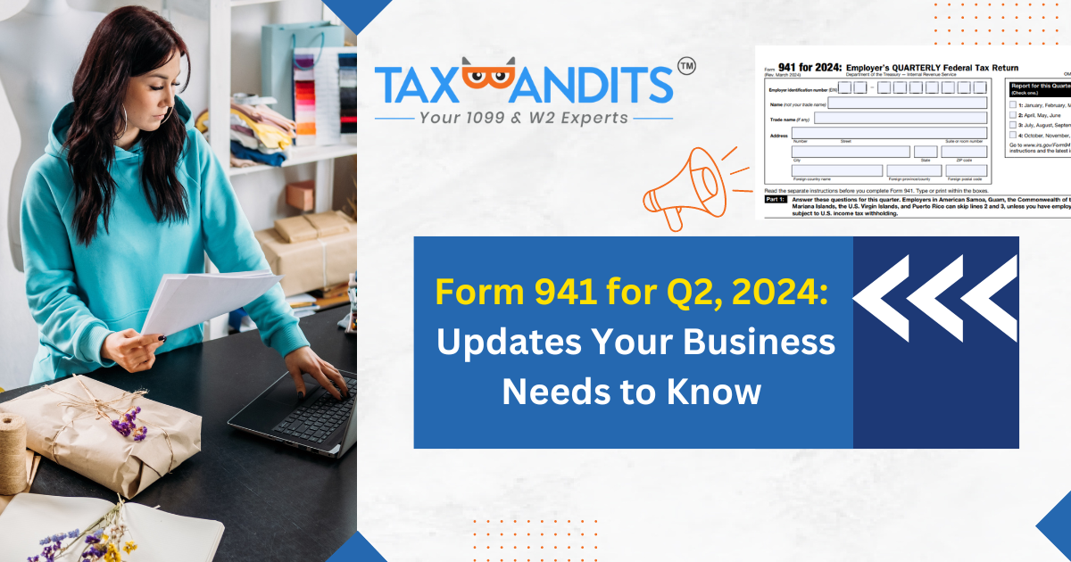 Form 941 for Q2, 2024: Updates Your Business Needs to Know – Blog ...