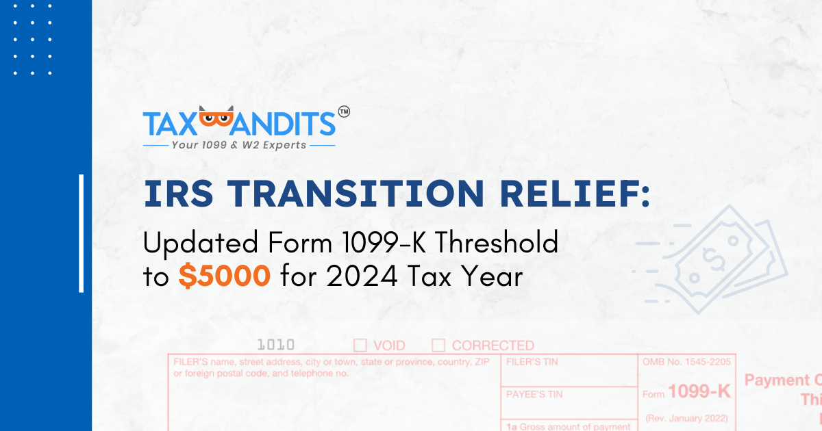 IRS Transition Relief: Updated Form 1099-K Threshold to $5000 for 2024 ...